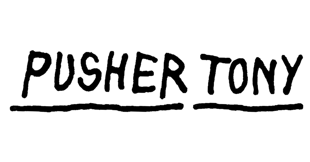 Pusher Tony – PusherTony